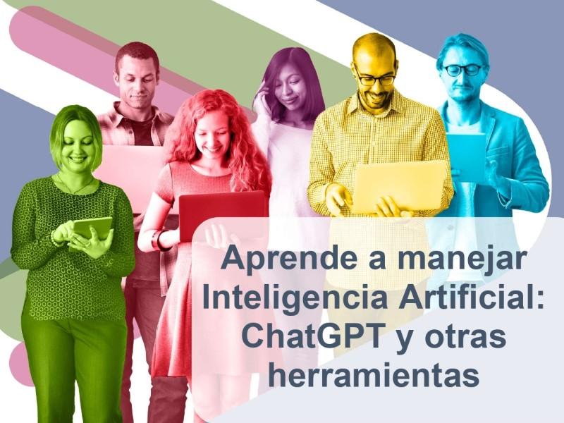 ULTIMAS PLAZAS CURSO APRENDE A MANEJAR INTELIGENCIA ARTIFICIAL: CHATGPT Y OTRAS HERRAMIENTAS ...